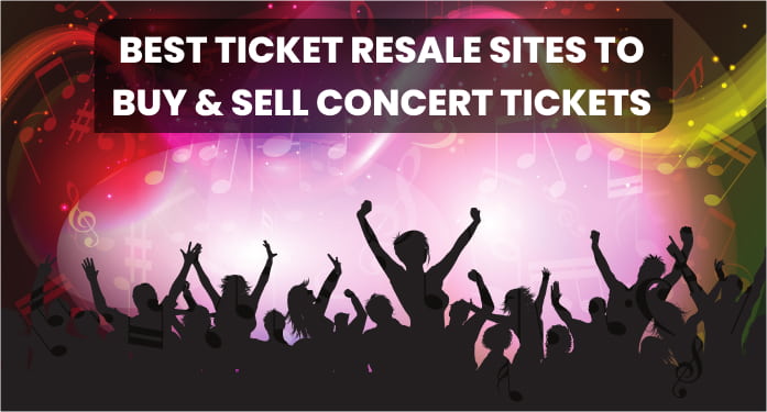 9 Best Ticket Resale Sites to Buy & Sell Concert Tickets